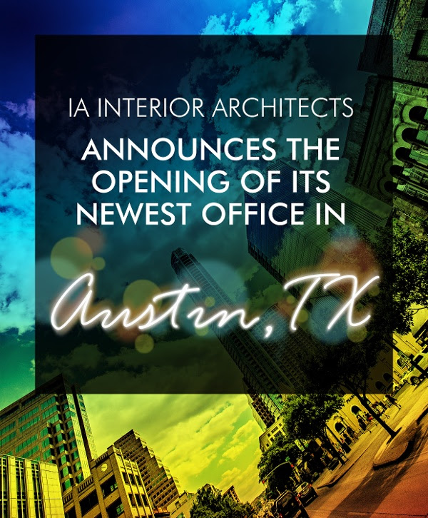 IA Interior Architects Announces the Opening of its Newest Office in ...